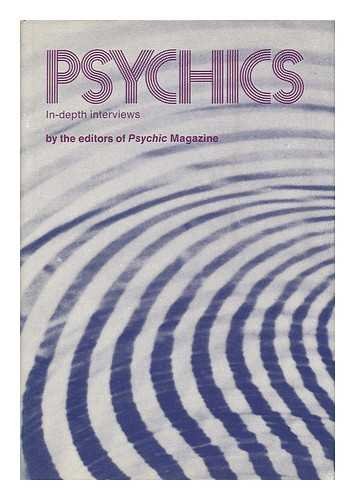 Psychics; in Depth Interviews: The Editors of Psychic Magazine ...