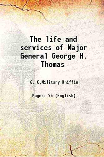 Amazon.in: Buy The life and services of Major General George H. Thomas ...