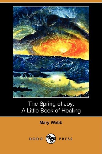 The Spring of Joy: A Little Book of Healing: Webb, Mary: 9781409923848 ...