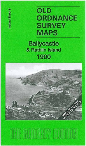 Ballycastle & Rathlin Island 1900: Ireland Sheet 8 (Old Ordnance Survey ...