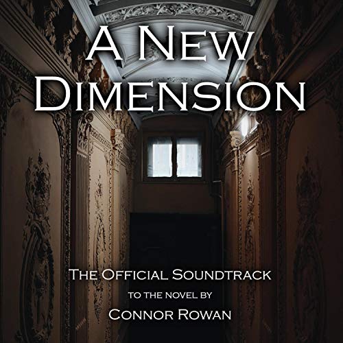 A New Dimension (Original Novel Soundtrack) by Connor Rowan on Amazon ...