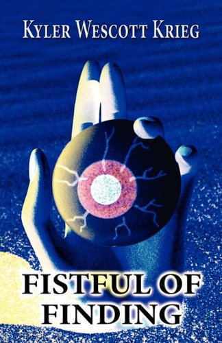 Fistful of Finding: Krieg, Kyler Wescott: 9781456039592: Amazon.com: Books