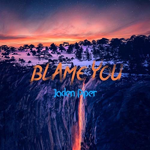 Play Blame You by Jaden Piper on Amazon Music
