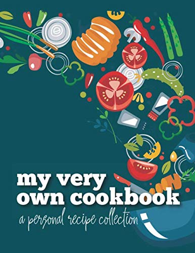 MY VERY OWN COOKBOOK: Personal recipe journal notebook with cooking ...