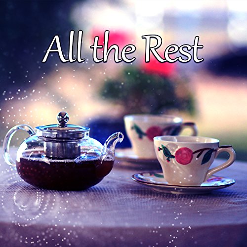 Amazon.co.jp: All the Rest - Relaxing Moments, Moments for Yourself ...
