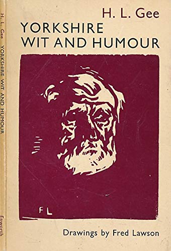 Yorkshire wit and humour: Amazon.co.uk: Gee, H L, Lawson, Fred: Books