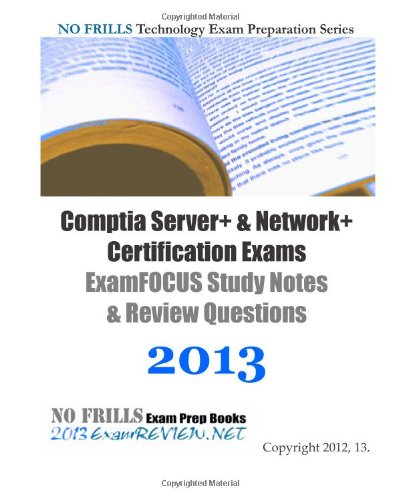 Comptia Server+ & Network+ Certification Exams ExamFOCUS Study Notes ...