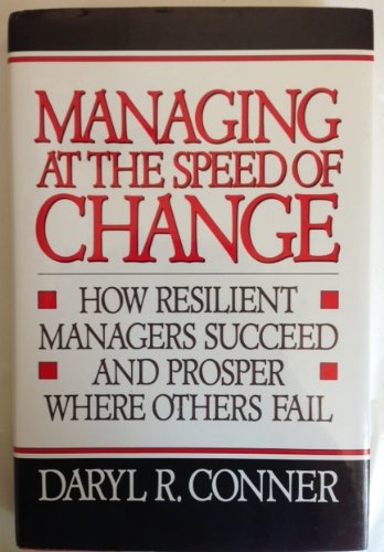 Managing at the Speed of Change: Daryl R. Conner: Amazon.com: Books
