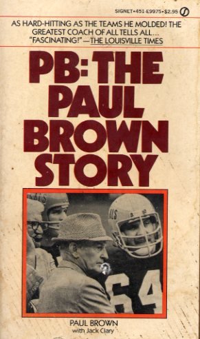 PB: The Paul Brown Story: Paul Brown: Amazon.com: Books