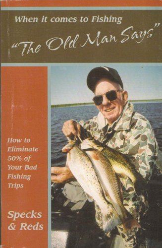 When It Comes to Fishing "The Old Man Says": Solar,Herman: Amazon.com ...