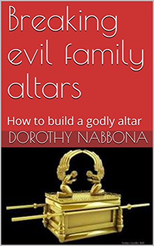 Breaking evil family altars : How to build a godly altar (Prayer series ...