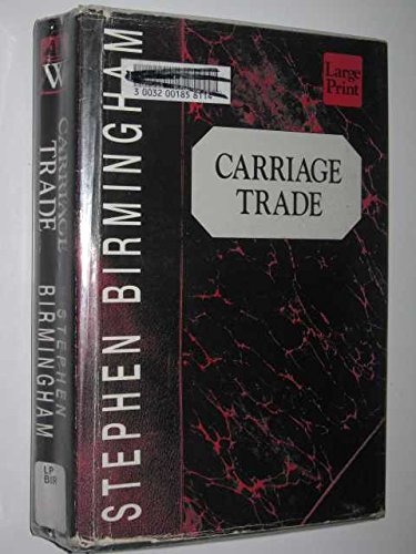Amazon.com: Carriage Trade: 9781568950273: Birmingham, Stephen: Books