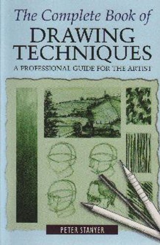 Complete Book Of Drawing Techniques: Peter Stanyer: 9781848378124 ...