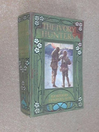 The Ivory Hunters: Amazon.co.uk: Stables, Gordon: Books