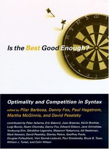 Is the Best Good Enough? Optimality and Competition in Syntax: Barbosa ...
