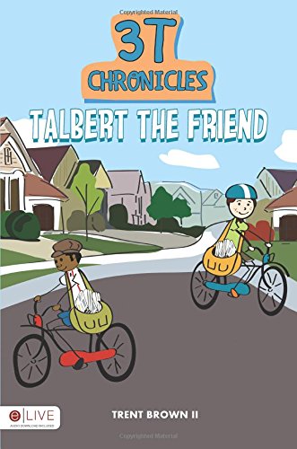 3T Chronicles: Talbert the Friend: Brown II, Trent: 9781682706985 ...