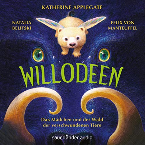 Willodeen: Das Mädchen und der Wald der verschwundenen Tiere (Hörbuch ...