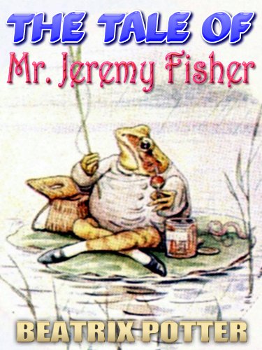 THE TALE OF MR. JEREMY FISHER : Picture Books for Kids, Perfect Bedtime ...