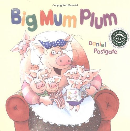 Big Mum Plum!: Amazon.co.uk: Postgate, Daniel, Postgate, Daniel ...