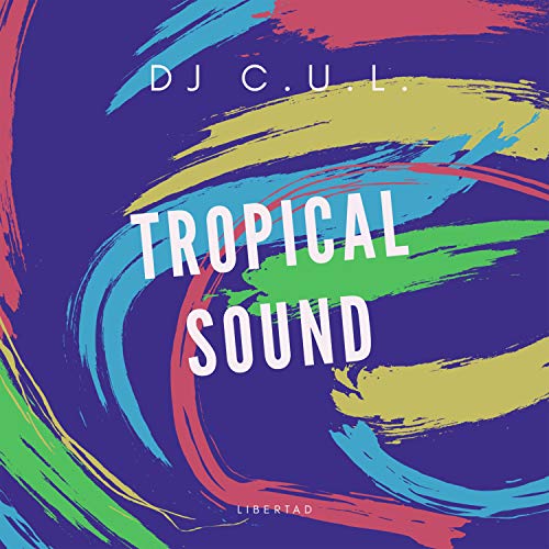 Play Tropical Sounds by DJ C.U.L. on Amazon Music
