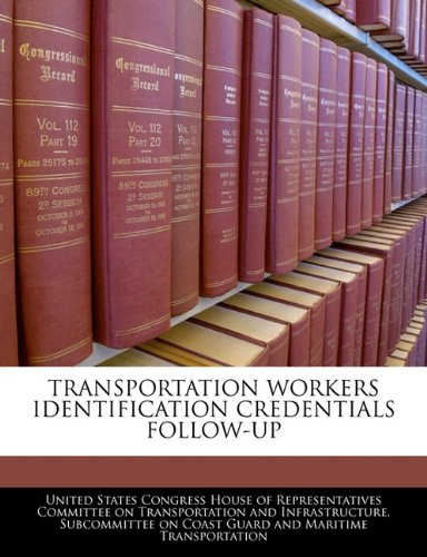 TRANSPORTATION WORKERS IDENTIFICATION CREDENTIALS FOLLOW-UP: United ...