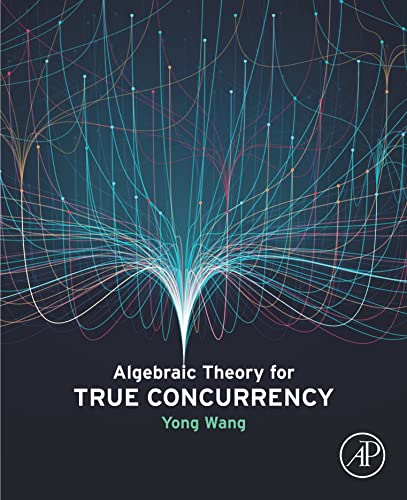 Algebraic Theory for True Concurrency , Wang, Yong - Amazon.com