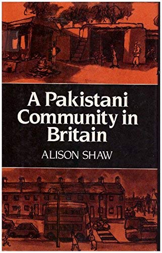 A Pakistani Community in Britain: Shaw, Alison: 9780631152286: Amazon ...