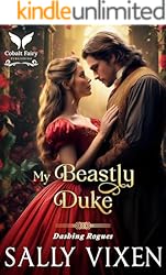 Amazon.com: My Beastly Duke: A Historical Regency Romance Novel (Dashing Rogues Book 3) eBook ...
