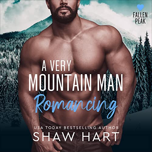 A Very Mountain Man Romancing: Fallen Peak, Book 6 (Audio Download ...