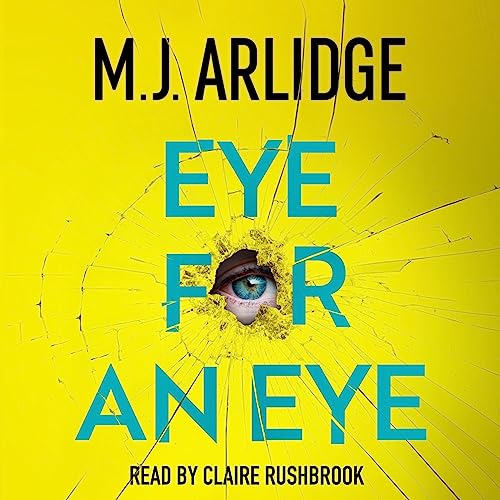 Eye for an Eye (Audio Download): M. J. Arlidge, Claire Rushbrook, Orion ...
