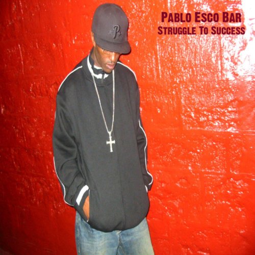 Amazon.com: Struggle To Success [Explicit] : Pablo Esco Bar: Digital Music