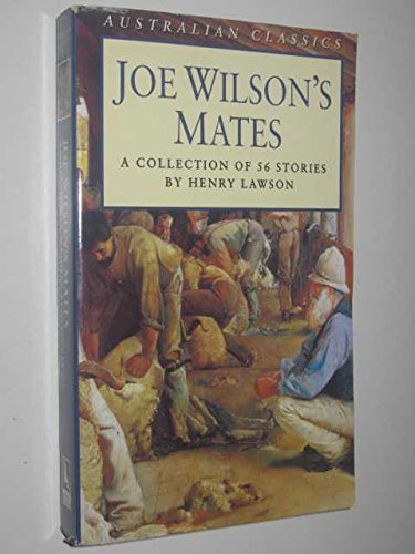 Joe Wilson's Mates - A Collection Of 56 Stories: Henry Lawson: Amazon ...