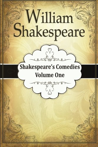 Shakespeare’s Comedies: Volume One: (William Shakespeare Collection ...