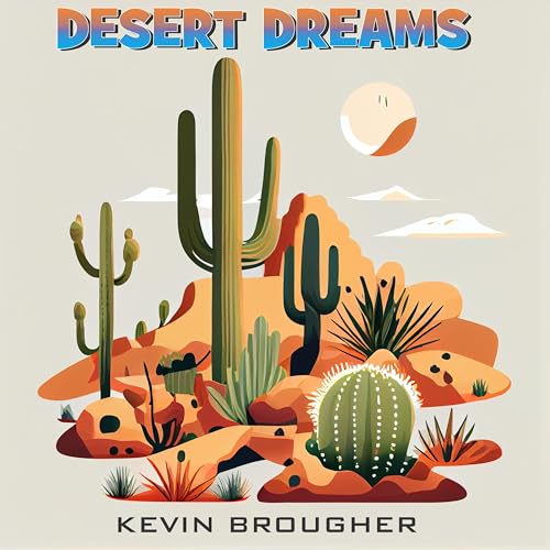 Play Desert Dreams by Kevin Brougher on Amazon Music