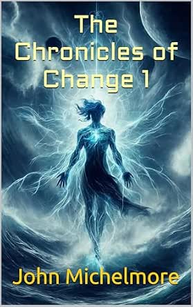 Amazon.com: The Chronicles of Change 1 eBook : Michelmore, John: Kindle ...