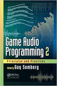 Amazon.com: Game Audio Programming 2: 9781032401799: Somberg, Guy: Books