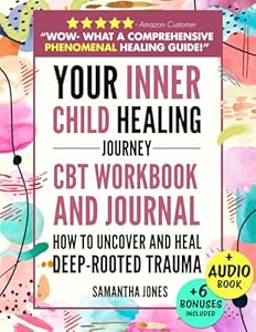 9798877948938: Your Inner Child Healing Journey: How to Uncover and ...