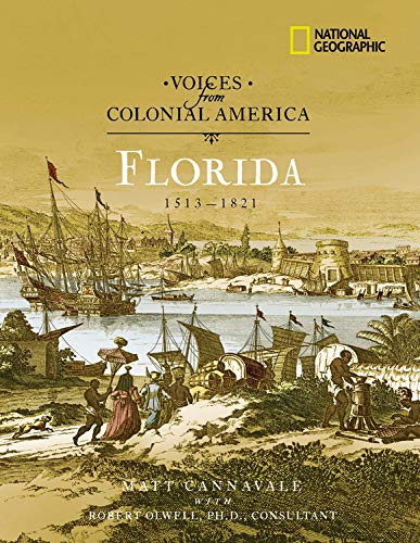 Voices from Colonial America: Florida 1513-1821 (National Geographic ...