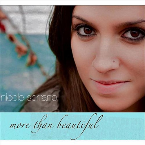 Amazon.com: More Than Beautiful : Nicole Serrano: Digital Music