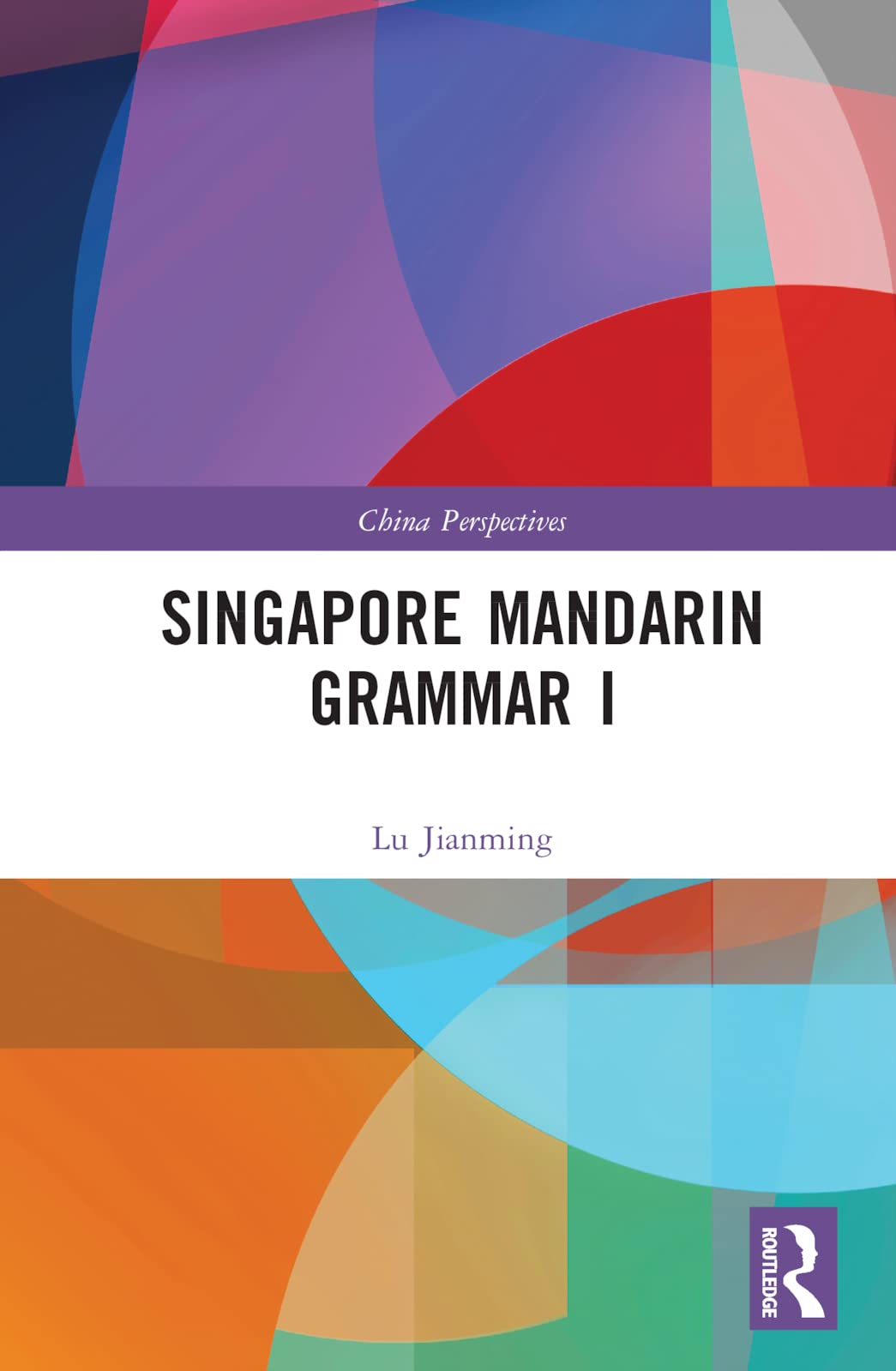 Amazon.com: Singapore Mandarin Grammar I (China Perspectives ...