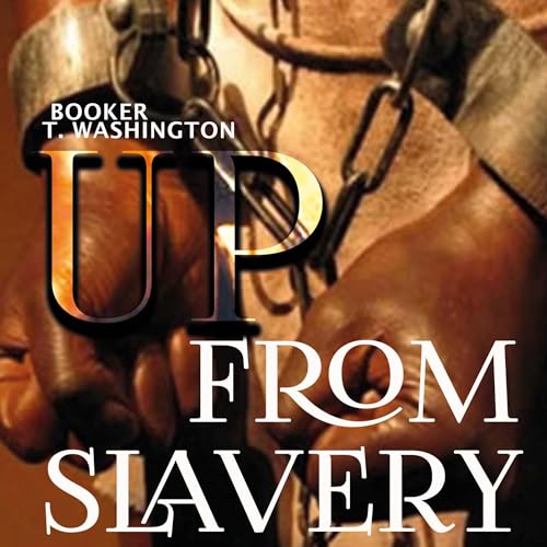 Up from Slavery (Audible Audio Edition): Booker T. Washington, Jowanna Lewis, Strelbytskyy ...
