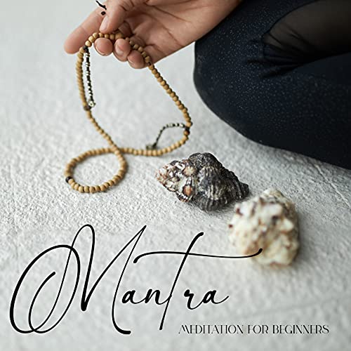 Mantra Meditation for Beginners - Spiritual Music for Buddhist Yoga, Deep Meditation, Om ...