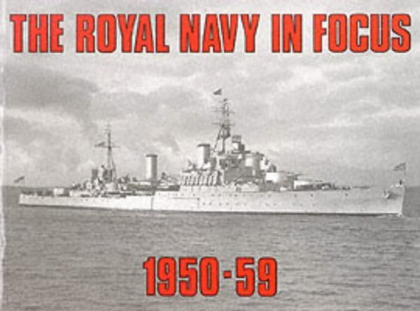 The Royal Navy in Focus 1950-59: Amazon.co.uk: maritime-books ...