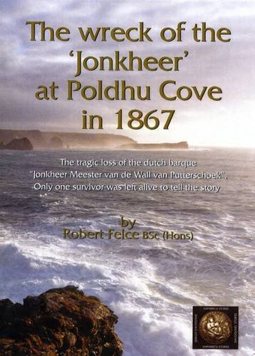 The Wreck of the "Jonkheer" at Poldhu Cove in 1867: The Tragic Loss of ...
