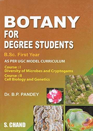 Botany for Degree Students - Year I: for B.Sc 1st Year , BP Pandey ...