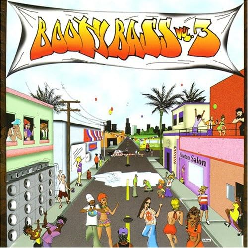 Booty Bass 3 (Bass Lo & Slo) : Various Artists, Various Artists, Dj Taz ...