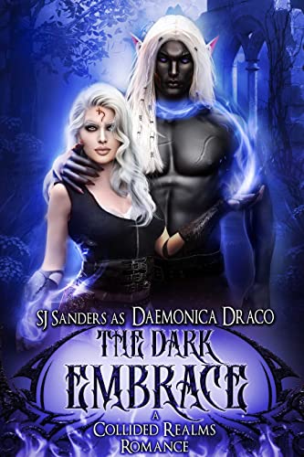 The Dark Embrace: A Collided Realms Romance - Kindle edition by Draco ...