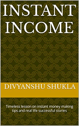 INSTANT INCOME: Timeless lesson on instant money making tips and real ...