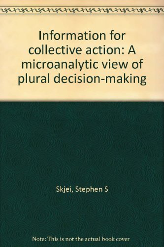 Information for collective action: A microanalytic view of plural ...