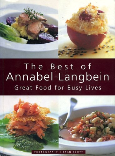 Best of Annabel Langbein Great Tastes for Busy Lives: Annabel Langbein ...